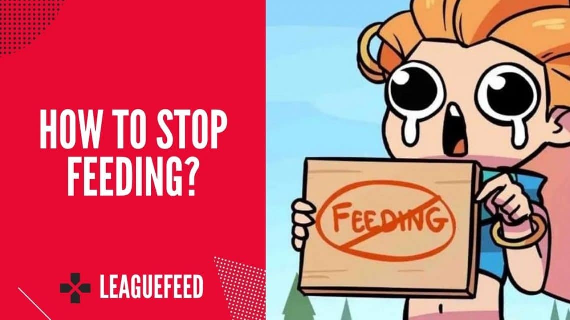 How to Stop Feeding in League of Legends? - LeagueFeed