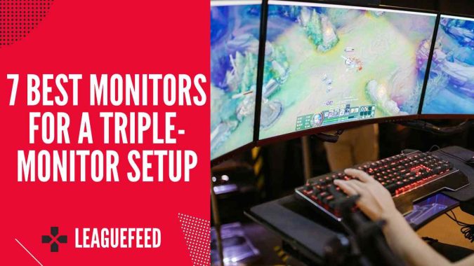 Top 7 Best Monitors for a Triple Monitor Setup in 2023 - LeagueFeed