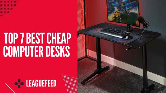 Top 7 Best Cheap Computer Desks in 2023 - LeagueFeed