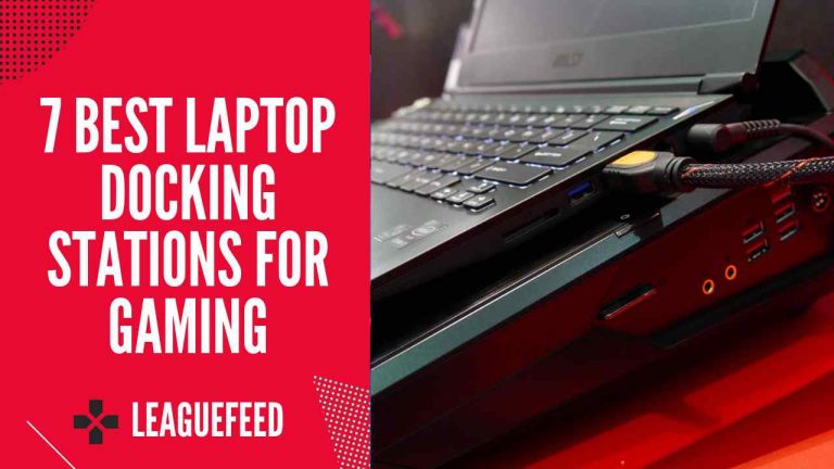Top 7 Best Laptop Docking Stations for Gaming in 2023 - LeagueFeed