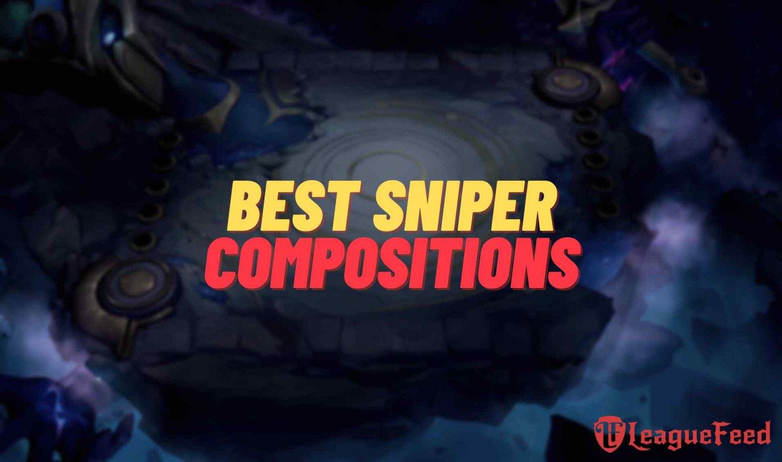 The Best Snipers Comp & Strategies in TFT – In-Depth Guide