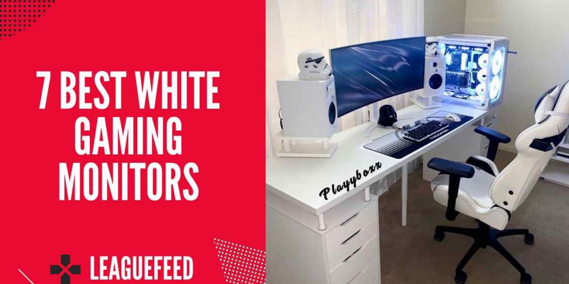 Top 7 Best White Gaming Monitors in 2022 - LeagueFeed