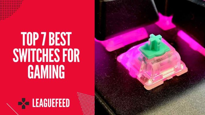 Top 7 Best Switches for Gaming in 2023 - LeagueFeed