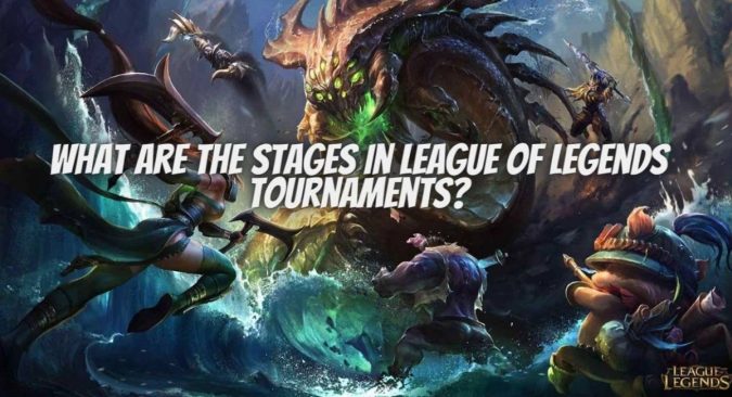 Unveiling the Stages in League of Legends Tournaments: Your Ultimate ...
